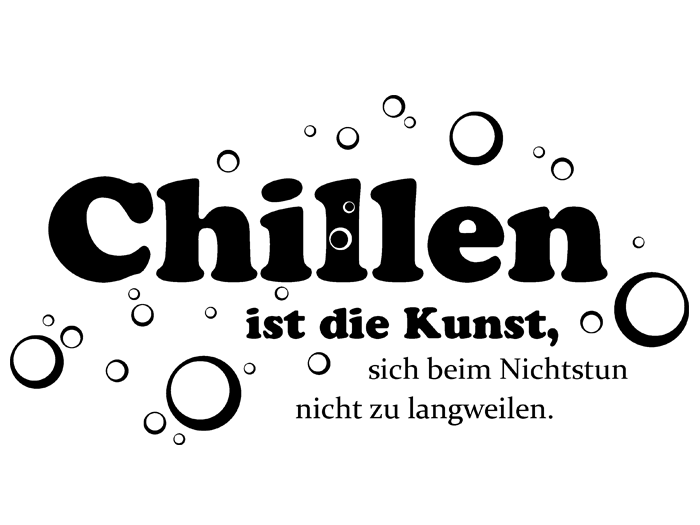 Wandtattoo Chillen ist die Kunst, sich beim... | WANDTATTOO.DE
