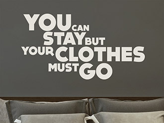 Wandtattoo Spruch Your clothes must go! | WANDTATTOO.DE