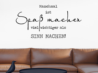 Wandtattoo Manchmal ist Spaß machen... | WANDTATTOO.DE